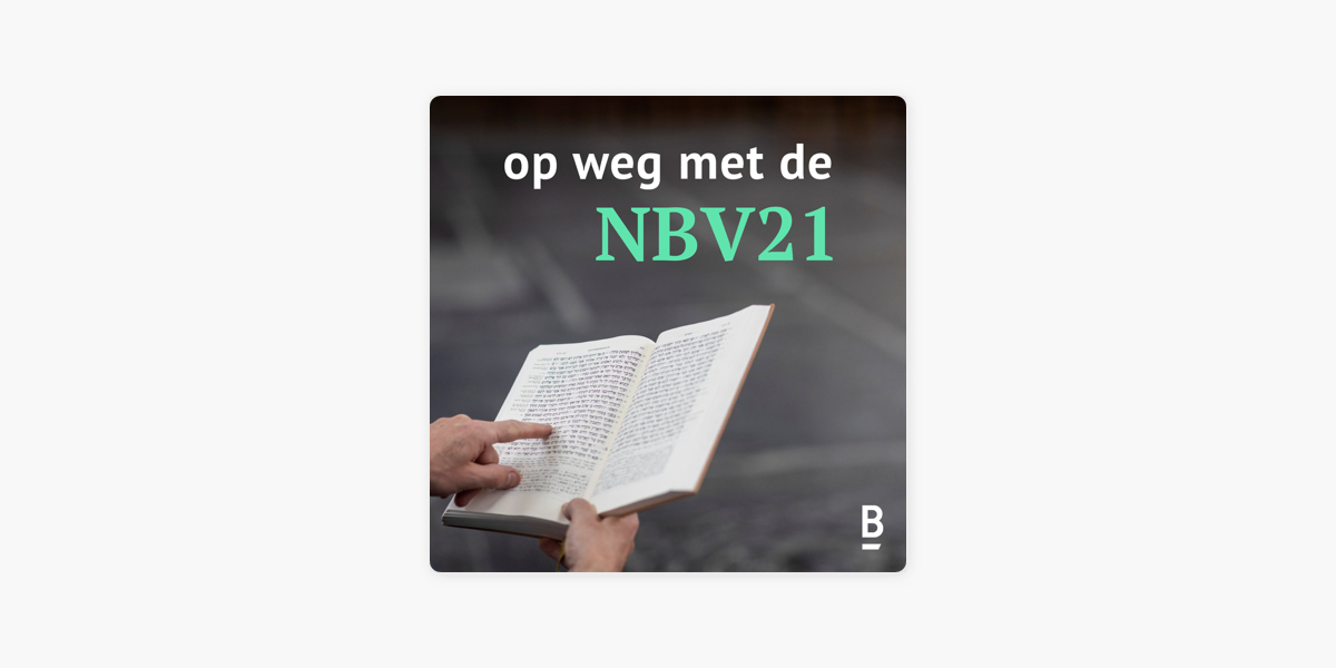 NBG-podcast ‘Op weg met de NBV21’ - Bijbelgenootschap